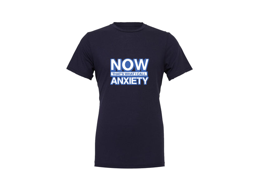 Now That's What I Call Anxiety - T-Shirt – Calm Down Caren