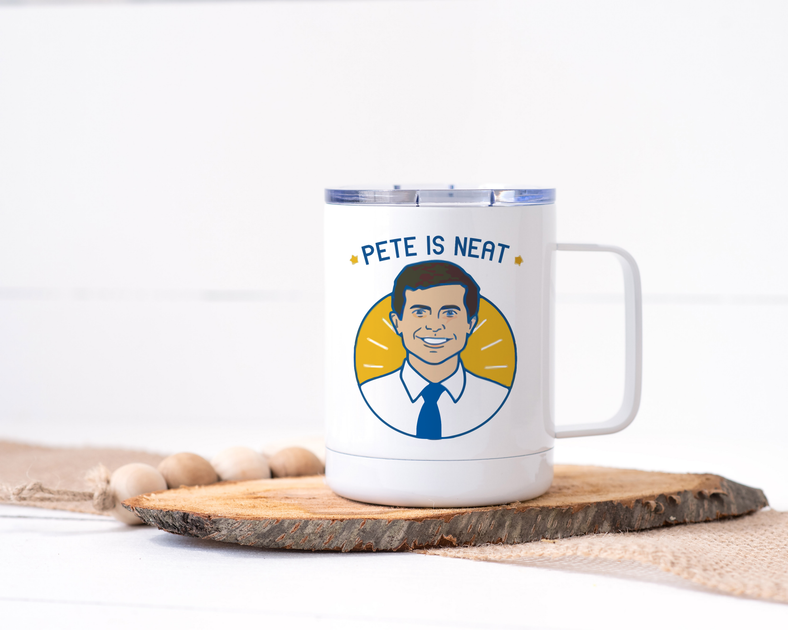Pete is Neat Stainless Steel Travel Mug - Pete Buttigieg – Calm Down Caren