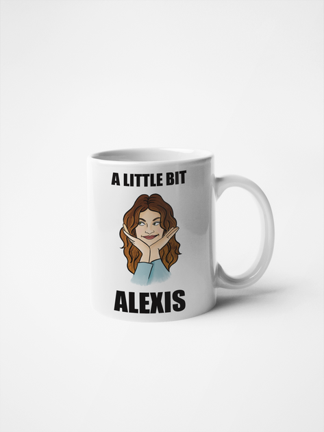 A Little Bit Alexis Coffee Mug - Schitt's Creek - Alexis – Calm Down Caren