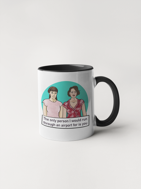 Fleabag Mug - The Only Person I Would Run Through an Airport for is Yo ...